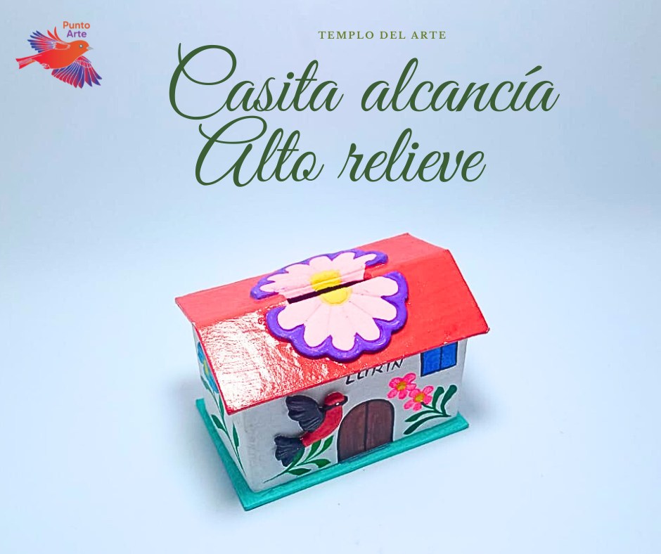 Casita de alcancía en alto relieve – Templo del Arte